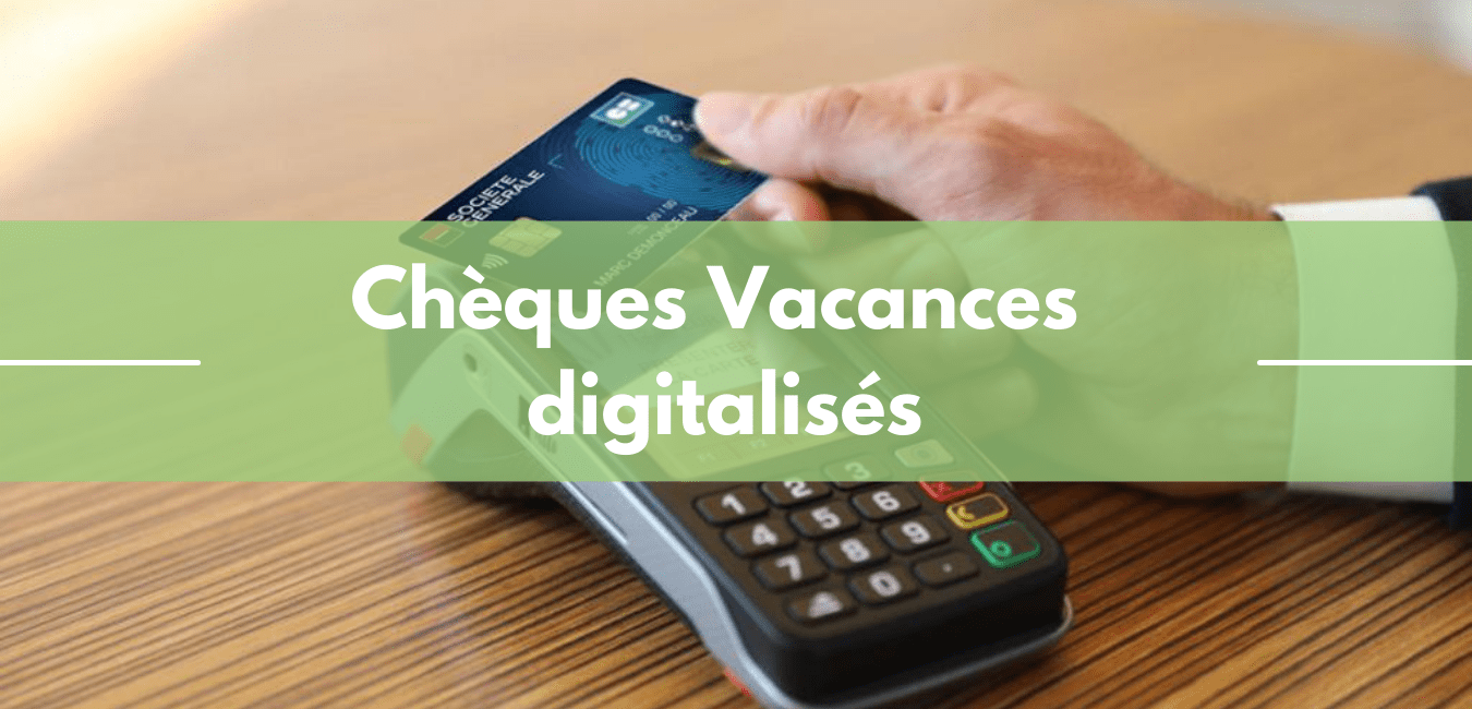 Chèques-Vacances digitalisés sur un terminal bancaire